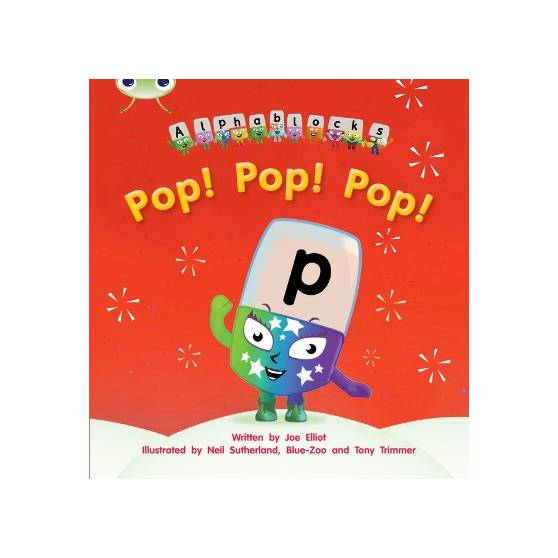Bug Club Phonics ? Phase 2 Unit 3: Alphablocks Pop! Pop! Pop!
