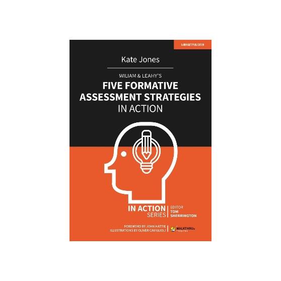 Wiliam & Leahy's Five Formative Assessment Strategies in Action